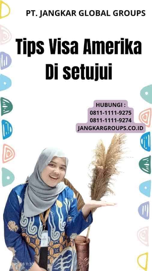 Tips Visa Amerika Di setujui – Jangkar Global Groups