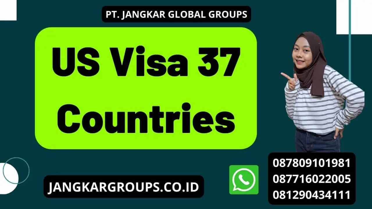 US Visa 37 Countries – Jangkar Global Groups