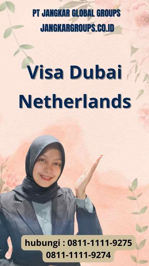 Visa Dubai Netherlands : Panduan dan Persyaratan – Jangkar Global Groups