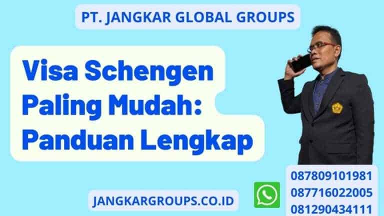 Visa Schengen Paling Mudah Panduan Lengkap – Jangkar Global Groups