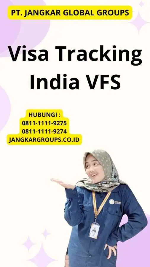 Visa Tracking India VFS – Jangkar Global Groups