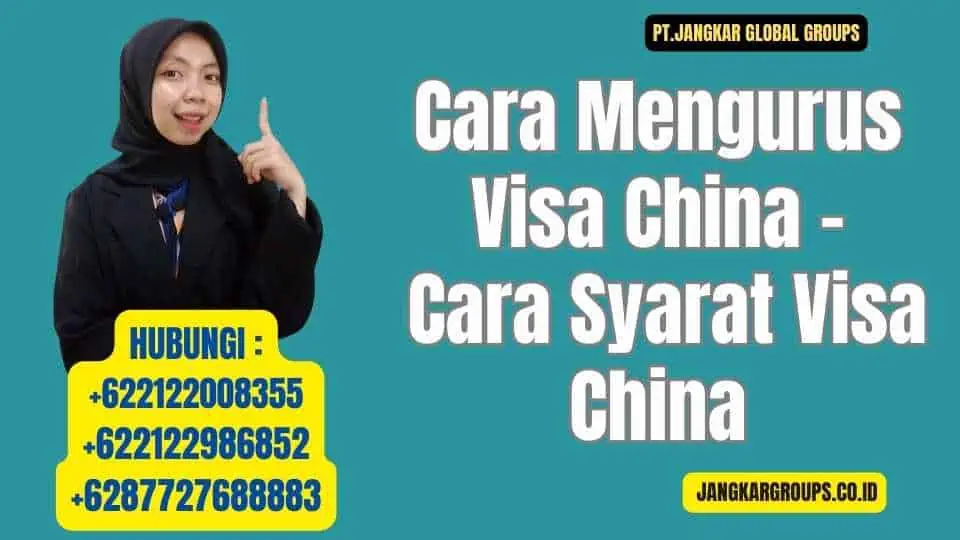 Cara Syarat Visa China :Panduan Lengkap – Jangkar Global Groups