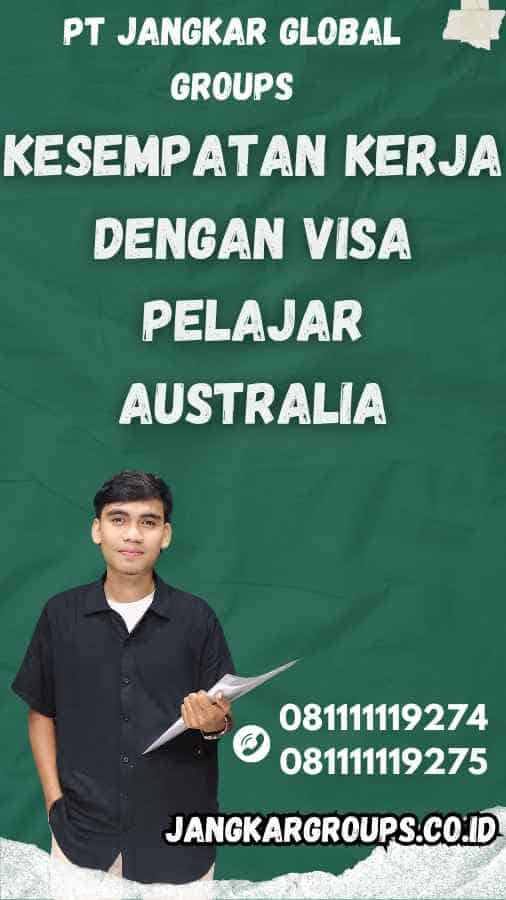 Kesempatan Kerja Dengan Visa Pelajar Australia – Jangkar Global Groups
