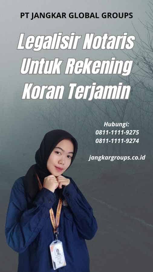 Legalisir Notaris Untuk Rekening Koran Terjamin – Jangkar Global Groups
